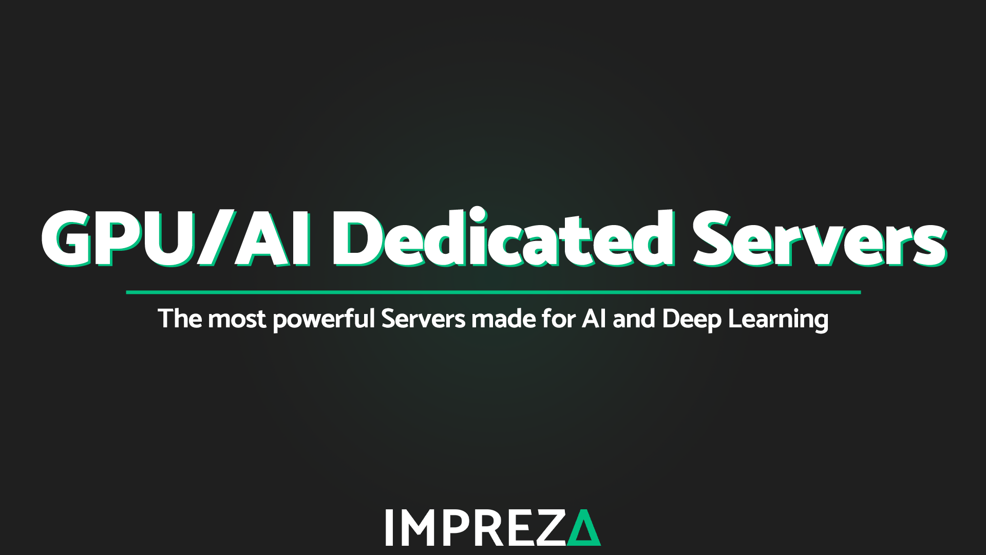 GPU/AI Dedicated Servers, made for AI and Deep Learning - Impreza Host