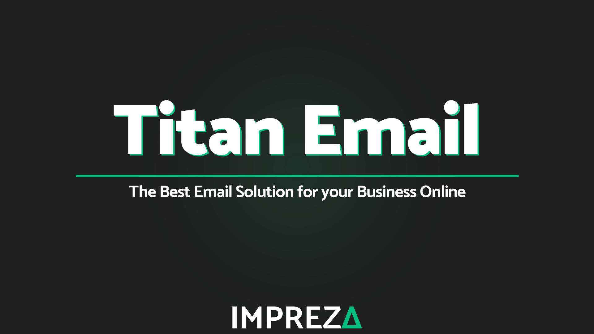 Titan Email, the Best Professional Email Solution for you! - Impreza Host