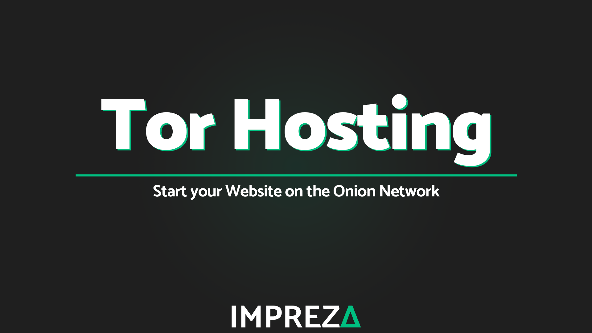 Tor Hosting, the right way to start your Business Online - Impreza Host